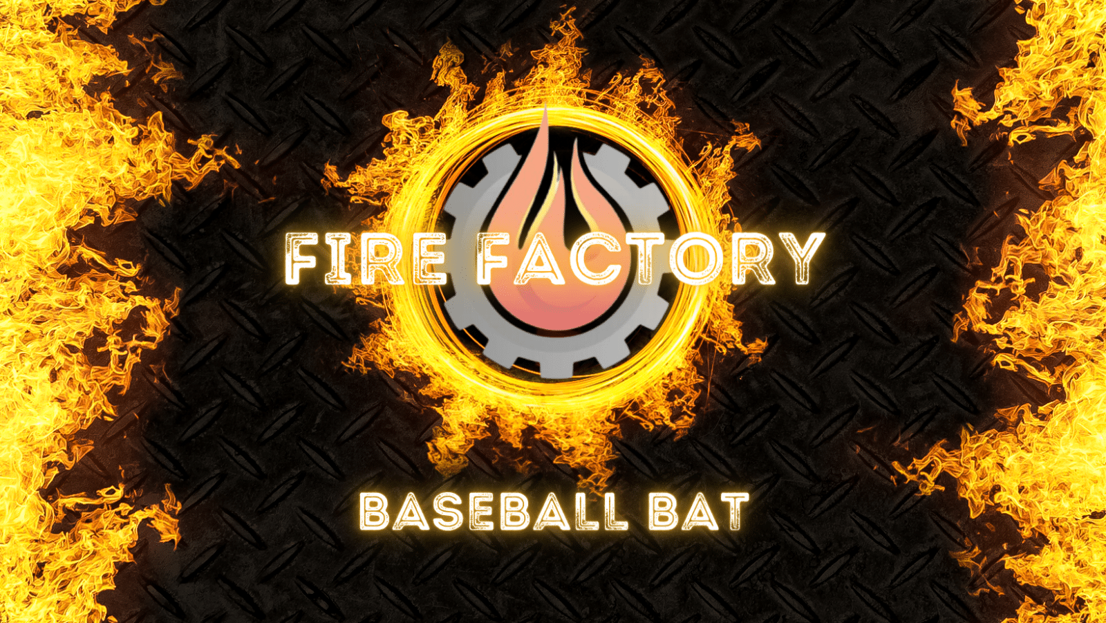 Baseball Bat - Fire Factory